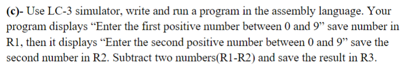 Solved (C)- Use LC-3 simulator, write and run a program in | Chegg.com