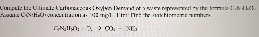 Solved Compute the Ultimate Carbonaceous Oxygen Demand of a | Chegg.com