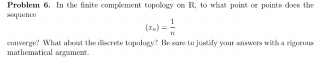 Solved Problem 6. In the finite complement topology on R, to | Chegg.com