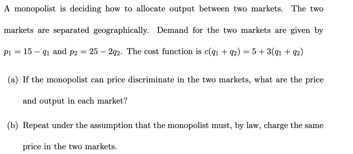 Solved A monopolist is deciding how to allocate output | Chegg.com