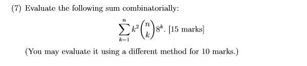 Solved (7) Evaluate the following sum combinatorially: 72 | Chegg.com