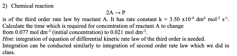 Solved 2) Chemical reaction 2A →P is of the third order rate | Chegg.com