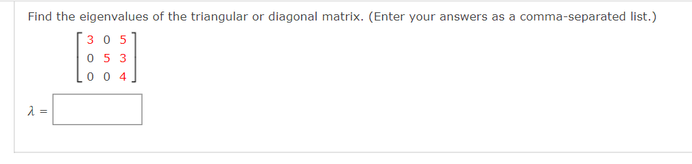 Solved Find the eigenvalues of the triangular or diagonal | Chegg.com