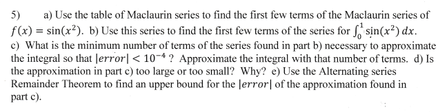 Solved 5) a) Use the table of Maclaurin series to find the | Chegg.com