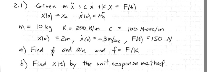 Solved Given Mx Cx Kx F T X 0 X 0 X 0 0 M
