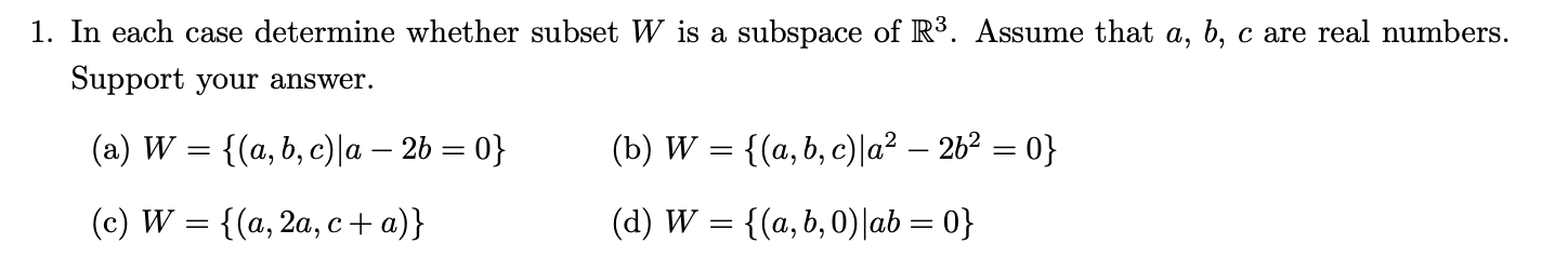 Solved 1. In each case determine whether subset W is a | Chegg.com