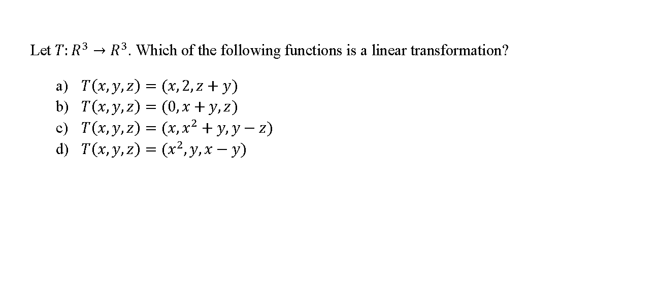 Solved Let T: R3 R3. Which of the following functions is a | Chegg.com