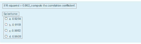 Solved If R-squared = 0.962, compute the correlation | Chegg.com