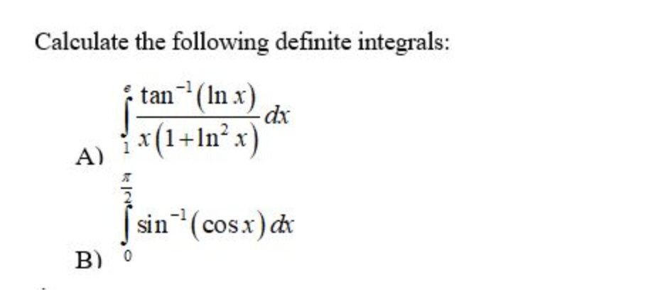 Solved Calculate the following definite integrals: ſ tan " | Chegg.com