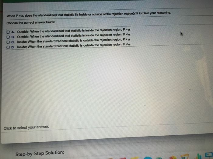 Solved When P > alpha, does the standardized test statistic | Chegg.com