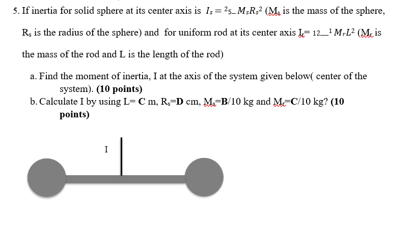 Solved 5. If inertia for solid sphere at its center axis is | Chegg.com