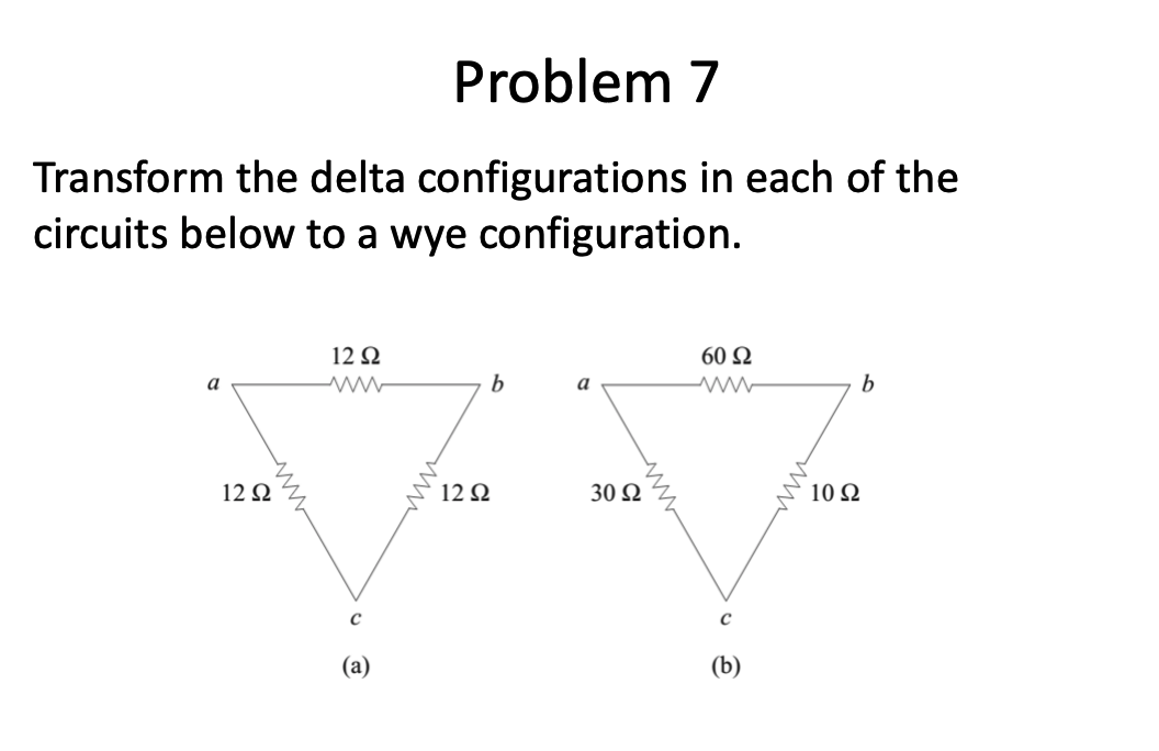 Solved Problem 7 Transform the delta configurations in each | Chegg.com