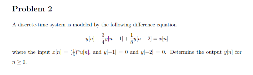 Solved Problem 2A discrete-time system is modeled by the | Chegg.com