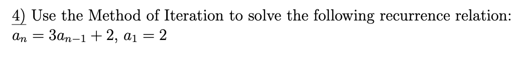 Solved 4) Use the Method of Iteration to solve the following | Chegg.com