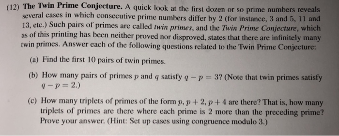 Solved (12) The Twin Prime Conjecture. A quick look at the | Chegg.com