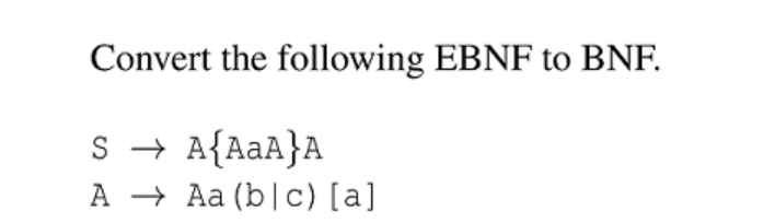 Solved Convert the following EBNF to BNF. | Chegg.com