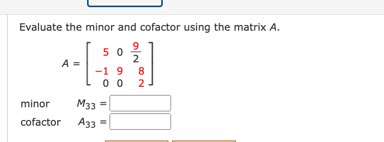 Solved Evaluate the minor and cofactor using the matrix A. | Chegg.com