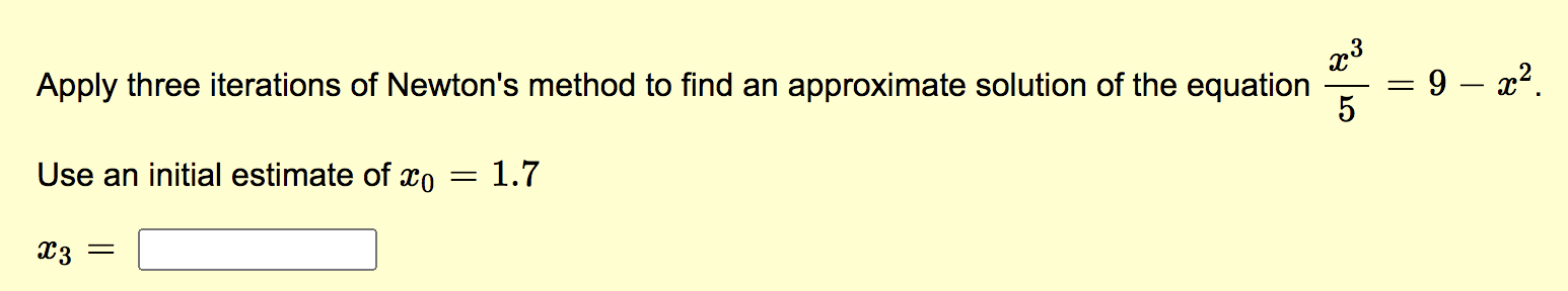Solved 23 Apply three iterations of Newton's method to find | Chegg.com Solved 23 Apply three iterations of Newton's method to find | Chegg.com