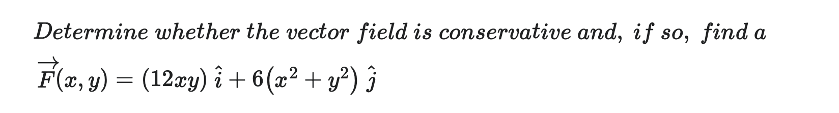 Solved Determine whether the vector field is conservative | Chegg.com