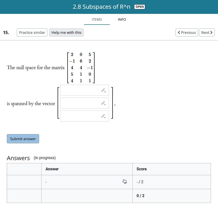 Solved The null space for the matrix shown is spanned by the | Chegg.com