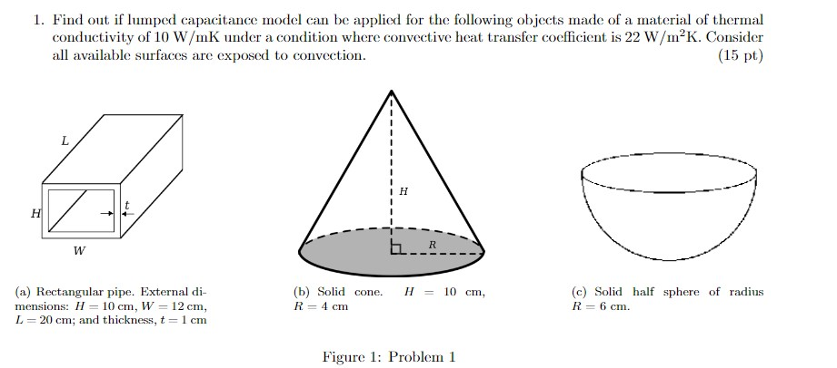 Solved 1. Find out if lumped capacitance model can be | Chegg.com