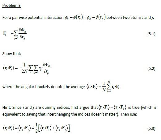Solved Problem 5 For a pairwise potential interaction $, | Chegg.com