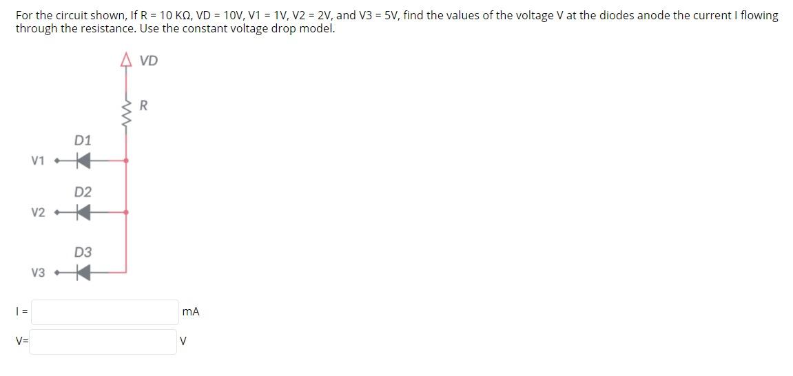 Solved For the circuit shown, If R = 10 KO, VD = 10V, V1 = | Chegg.com