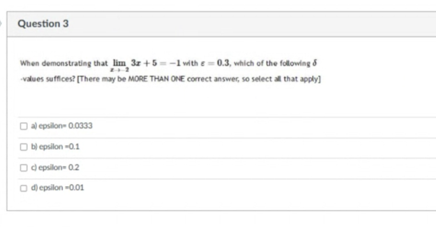 Solved Question 3When demonstrating that limx→23x+5=-1 ﻿with | Chegg.com
