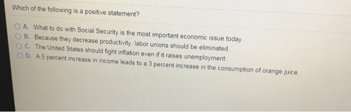 Solved Which of the following is a positive statement? What | Chegg.com
