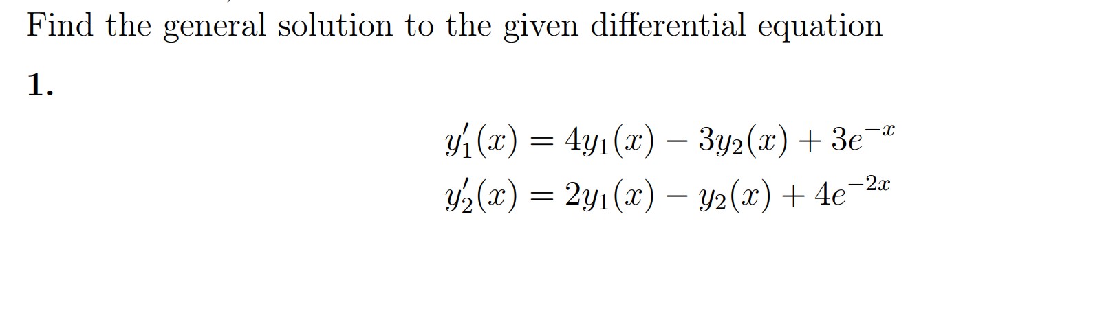 Solved Find the general solution to the given differential | Chegg.com