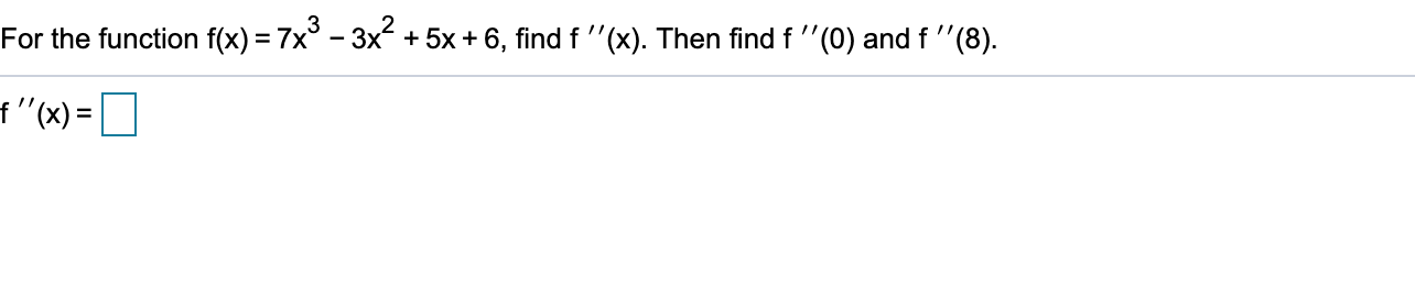 Solved For the function f(x) = 7x2 – 3x² + 5x +6, find f | Chegg.com