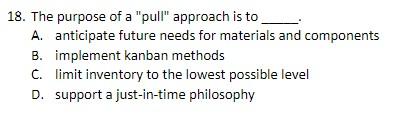 Solved 18. The purpose of a "pull" approach is to A. | Chegg.com