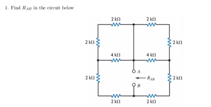 Solved 1. Find RAB in the circuit below 2 kn -w- 2 kQ -w- 2 | Chegg.com
