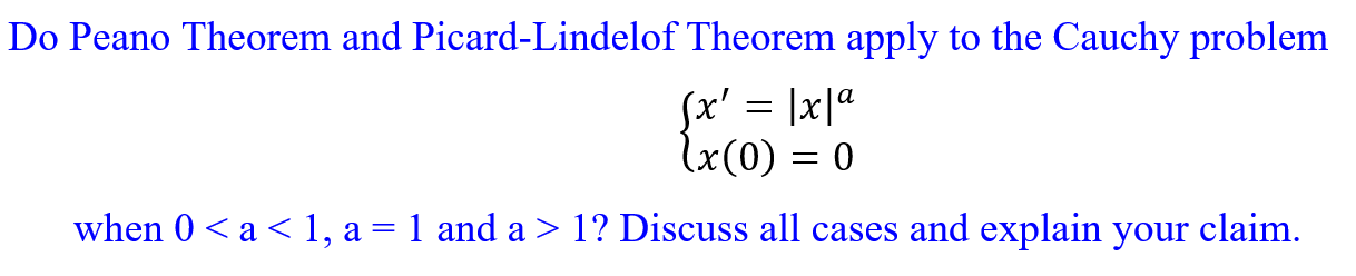 Solved Do Peano Theorem and Picard-Lindelof Theorem apply to | Chegg.com