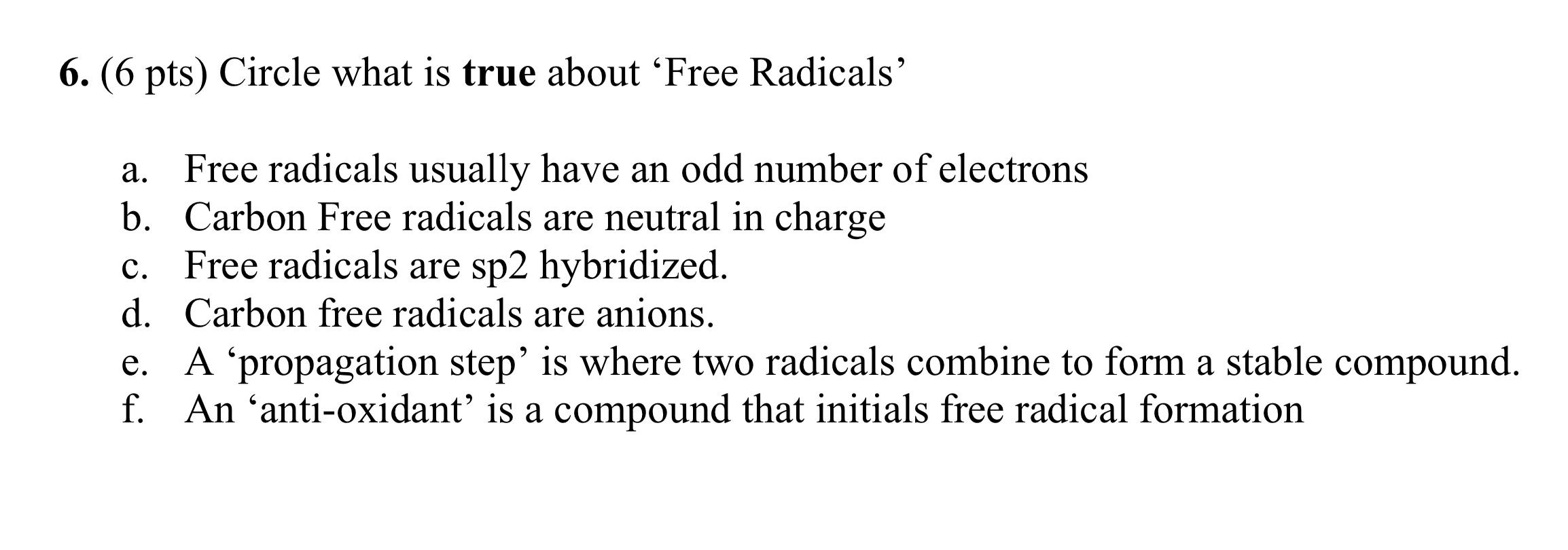 Solved 6. (6 pts) Circle what is true about ‘Free Radicals' | Chegg.com