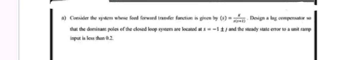 Solved a) Consider the system whow feed forward transfer | Chegg.com