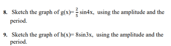 Solved 8. Sketch the graph of g(x)=sin4x, using the | Chegg.com