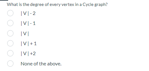 Solved What is the degree of every vertex in a Cycle graph? | Chegg.com