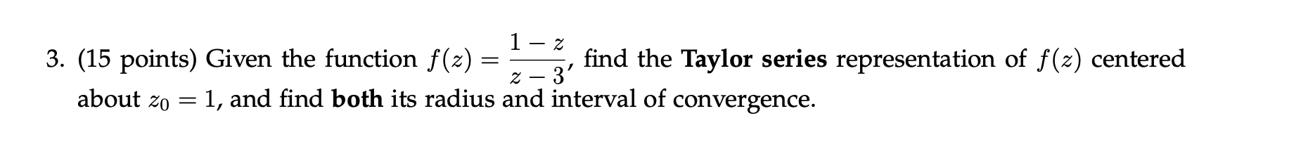 Solved 3. (15 points) Given the function f(z)=z−31−z, find | Chegg.com Solved 3. (15 points) Given the function f(z)=z−31−z, find | Chegg.com