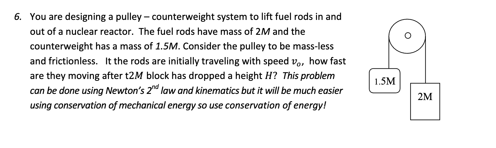 Solved 6. You are designing a pulley - counterweight system | Chegg.com