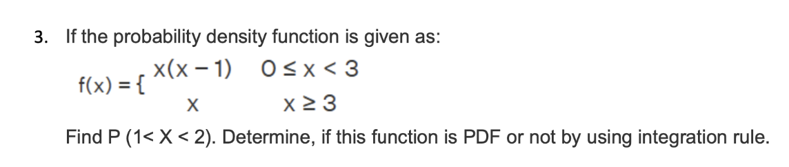 Solved 3. If the probability density function is given as: | Chegg.com