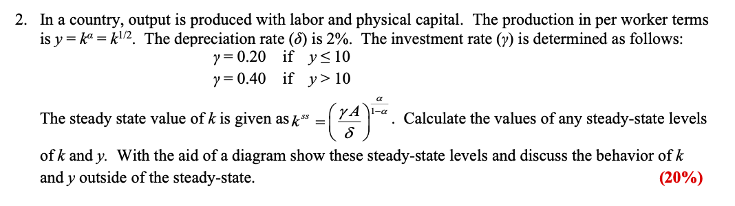 Solved 2. In a country, output is produced with labor and | Chegg.com