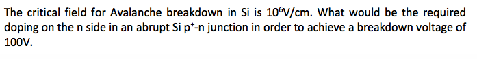 Solved The critical field for Avalanche breakdown in Si is | Chegg.com