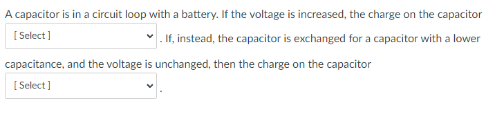 Solved A capacitor is in a circuit loop with a battery. If | Chegg.com
