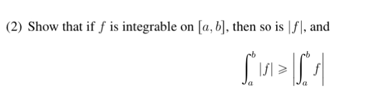 Solved (2) ﻿Show that if f ﻿is integrable on a,b, ﻿then so | Chegg.com