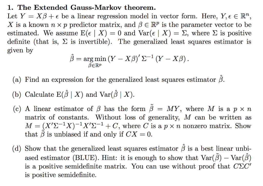 Solved 1. The Extended Gauss-Markov theorem. Let Y = XB + € | Chegg.com