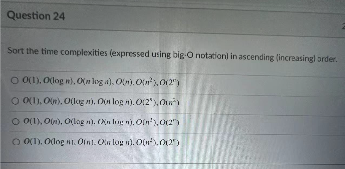 Solved Question 24 Sort the time complexities (expressed | Chegg.com