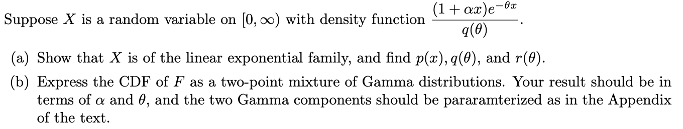 Solved Suppose X is a random variable on [0,∞) with density | Chegg.com