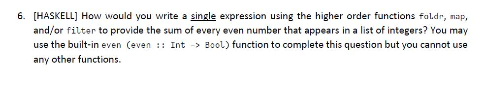 Solved 6. [HASKELL] How would you write a single expression | Chegg.com