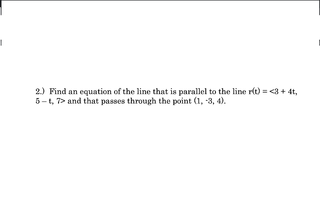 Solved 2.) Find an equation of the line that is parallel to | Chegg.com